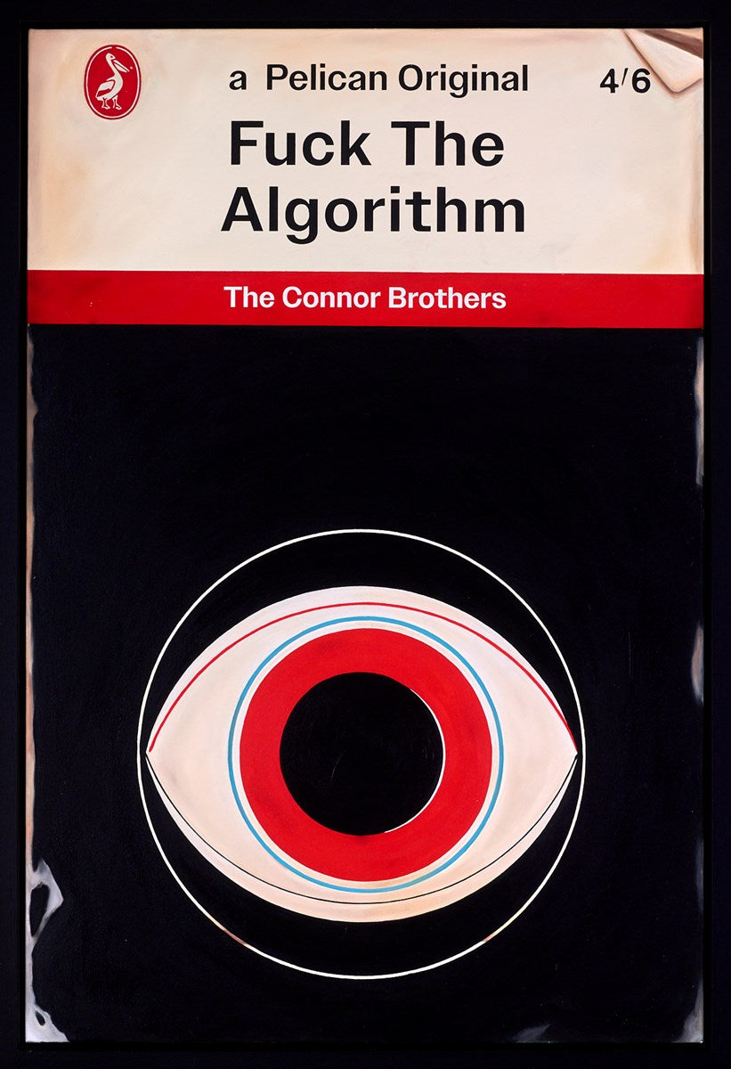 Fuck The Algorithm (Black) | The Connor Brothers - Clarendon Fine Art